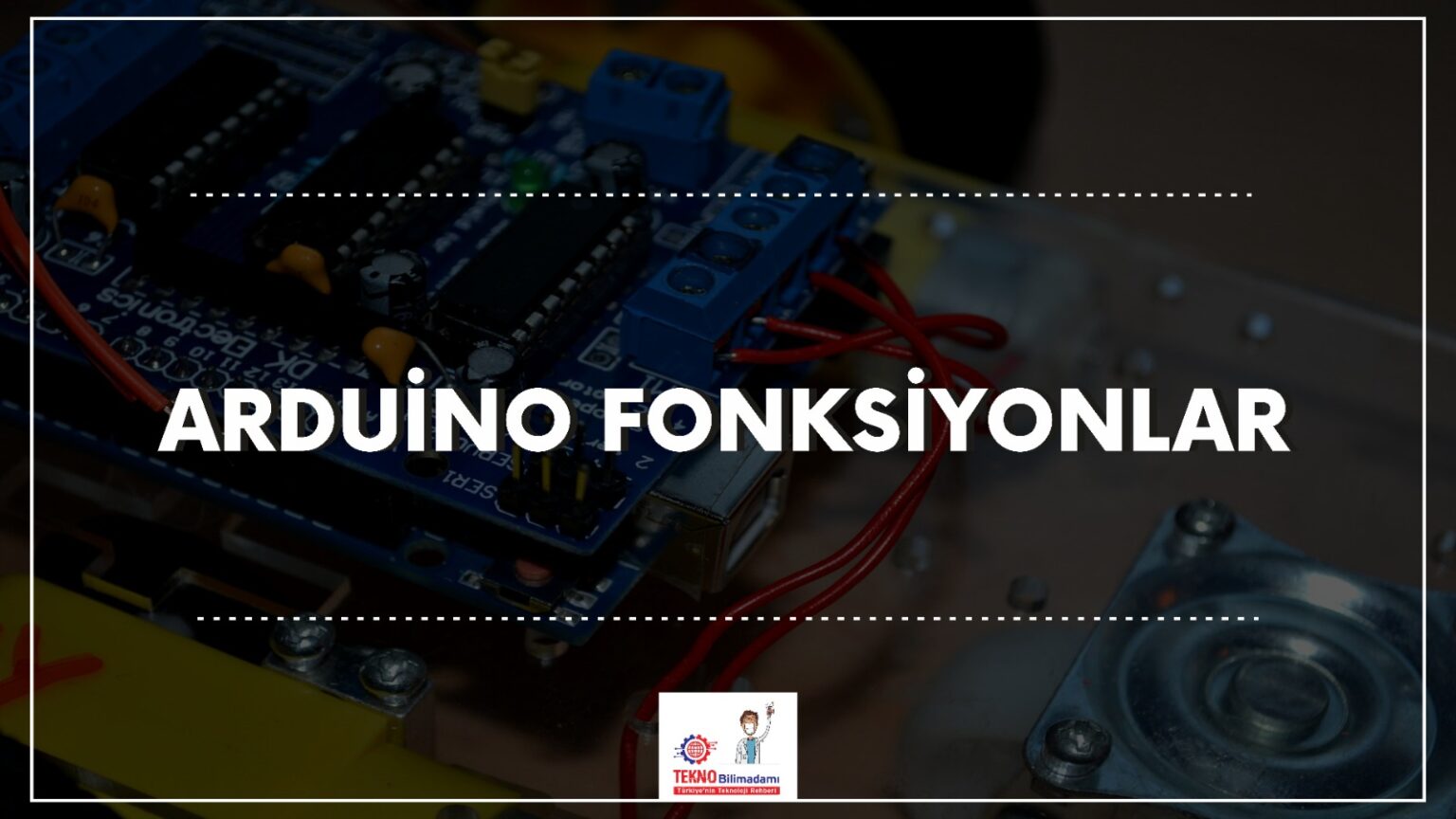 Arduino Fonksiyonlar - Tekno Bilim Adamı